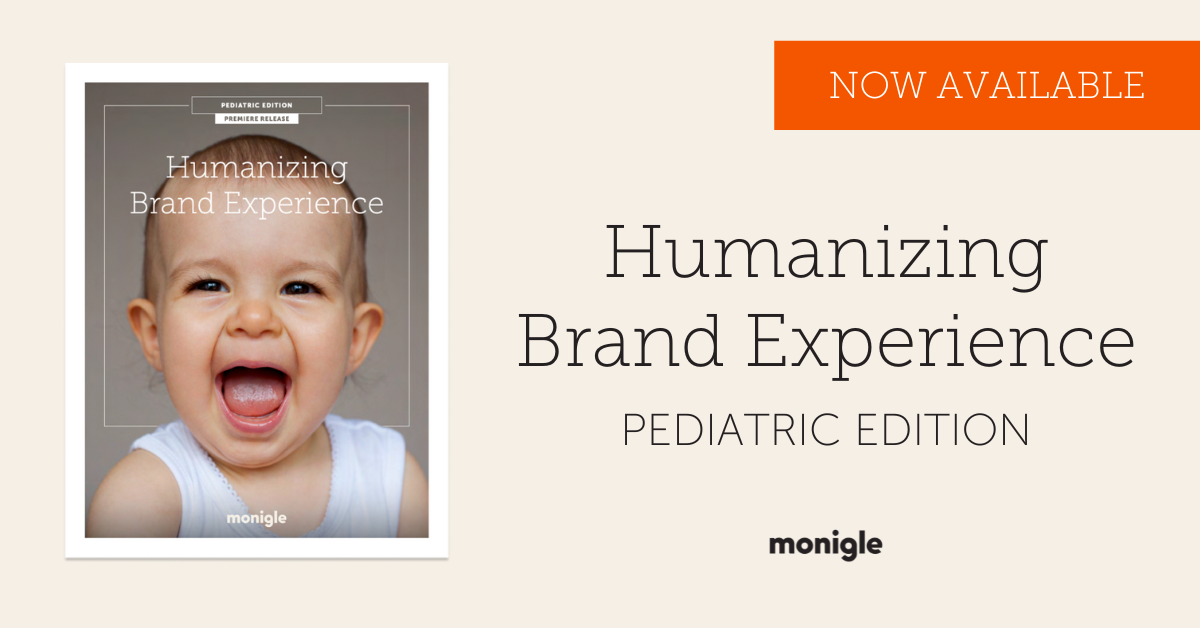 Humanizing Brand Experience: Pediatric edition - Monigle