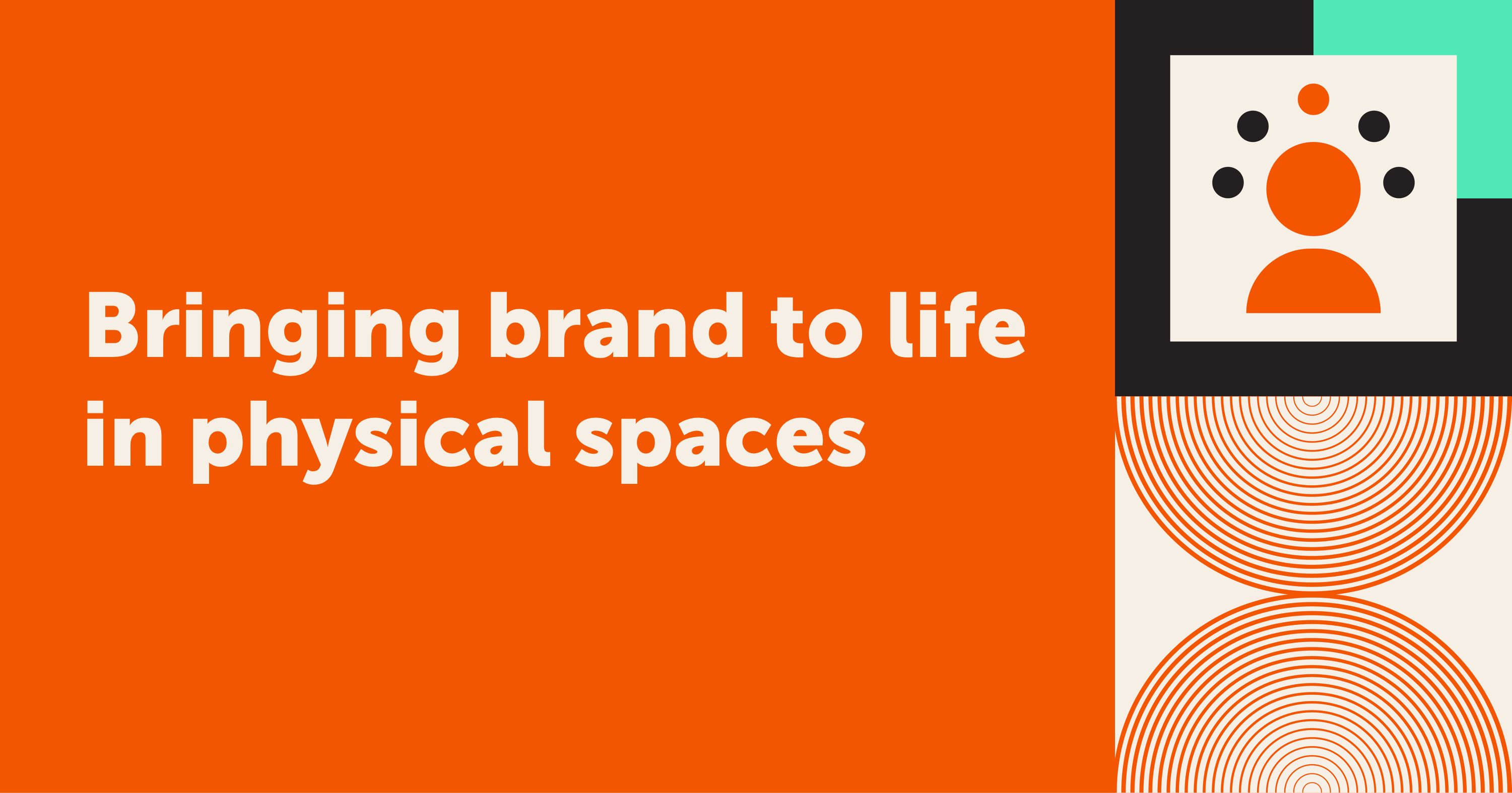 Bringing brand to life in physical spaces - Monigle