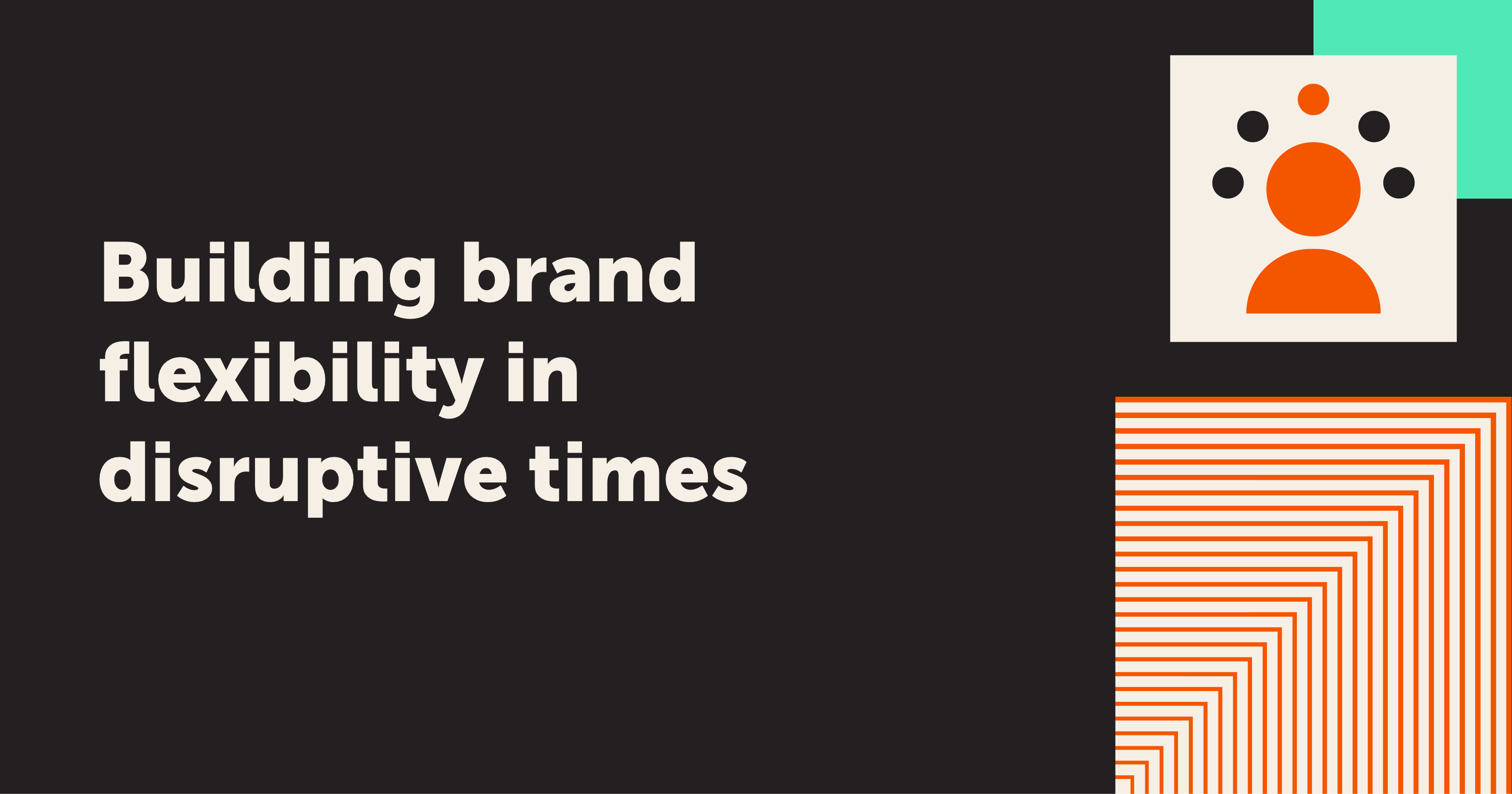 Building brand flexibility in disruptive times - Monigle