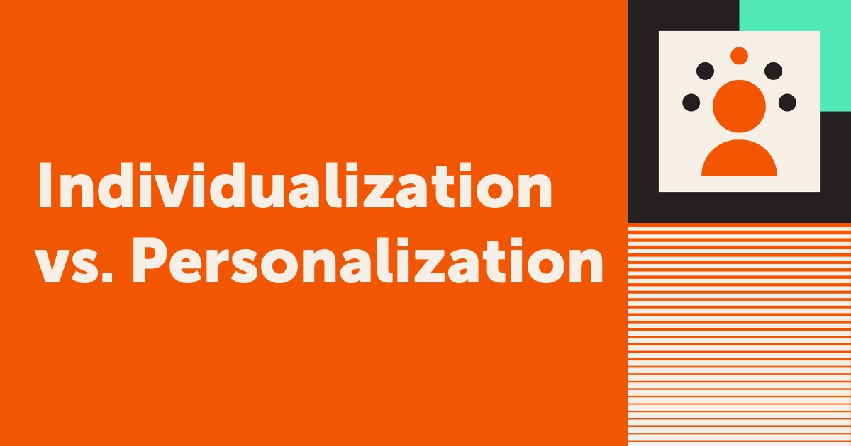 Individualization vs Personalization