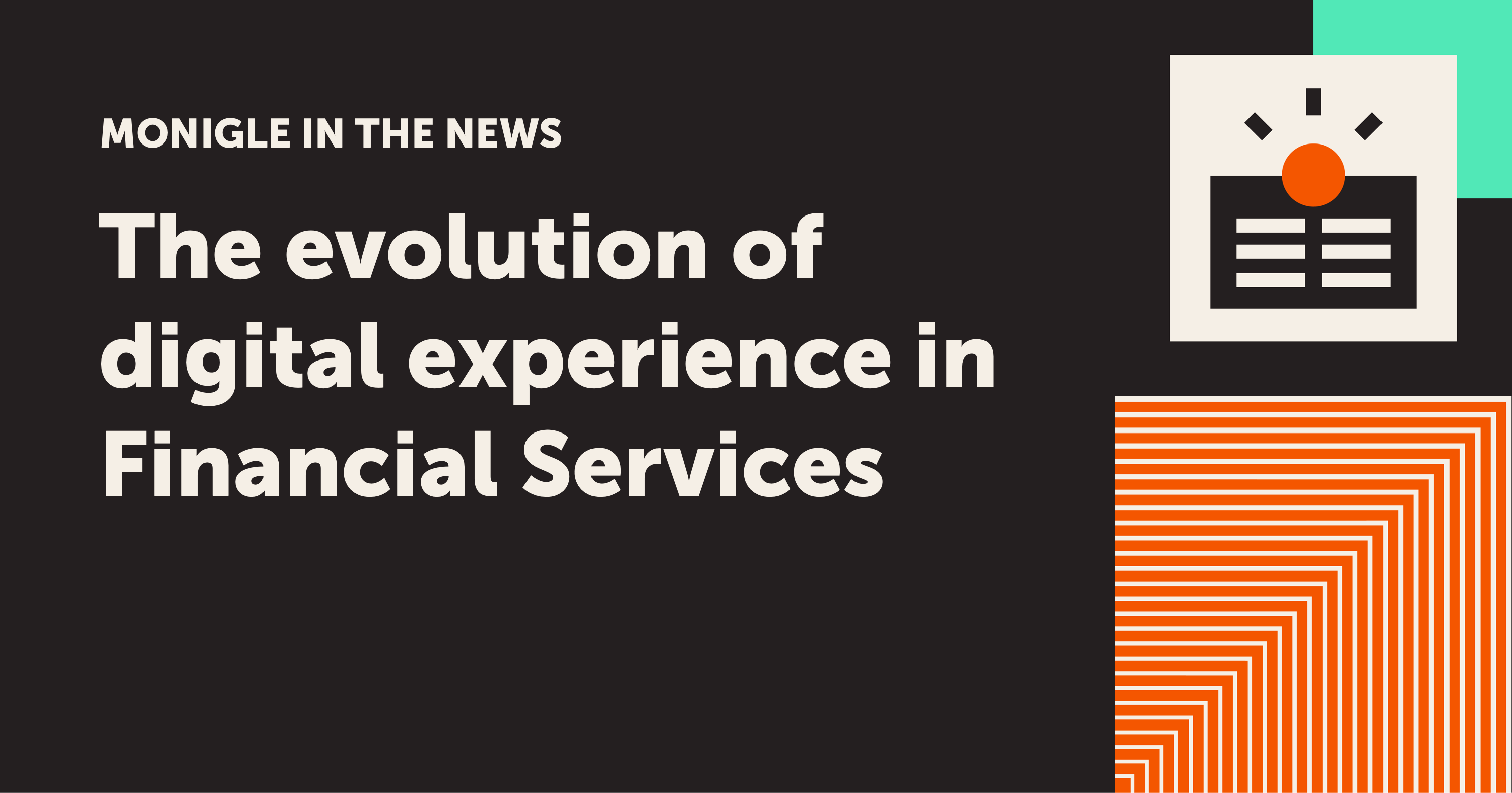 Monigle in the news: The evolution of digital experience in Financial ...